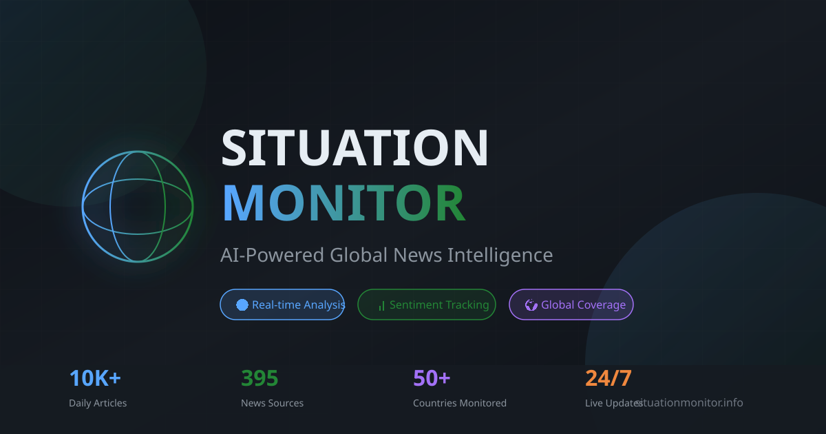 SITUATION MONITOR - AI-Powered Global News Intelligence